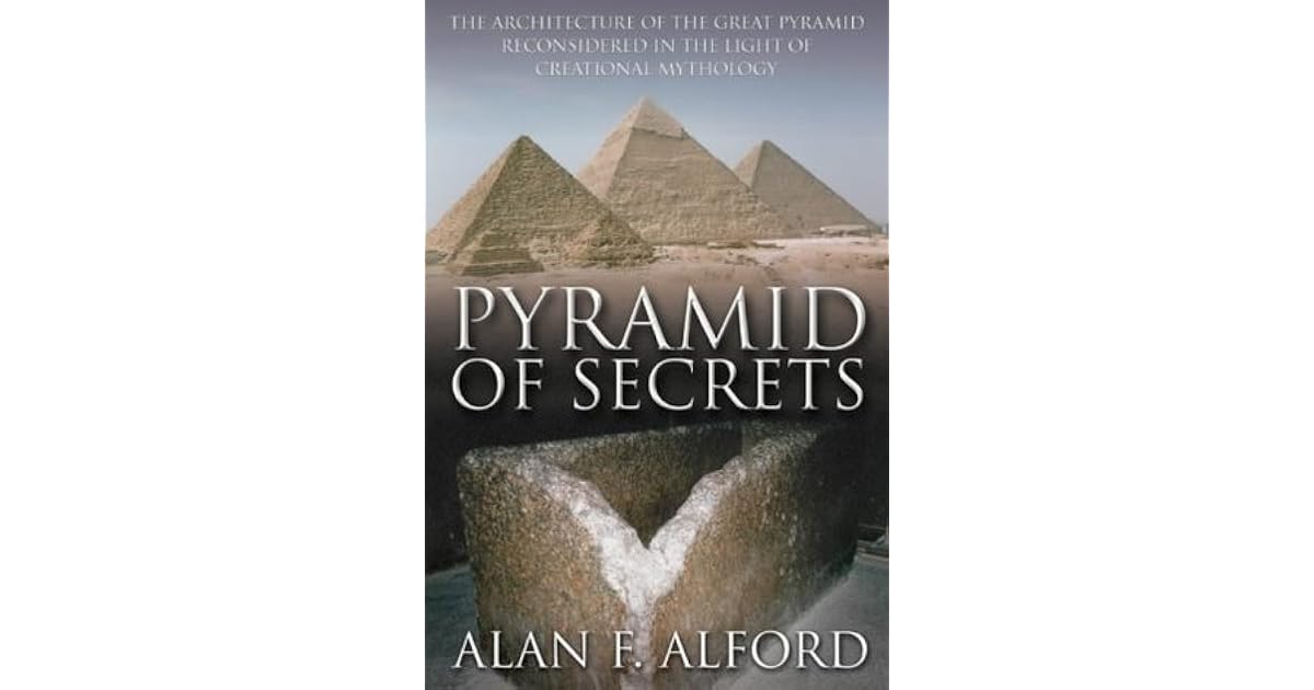 Pyramid of Secrets: The Architecture of the Great Pyramid Reconsidered ...