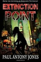Extinction Point (Extinction Point, #1) by Paul Antony Jones
