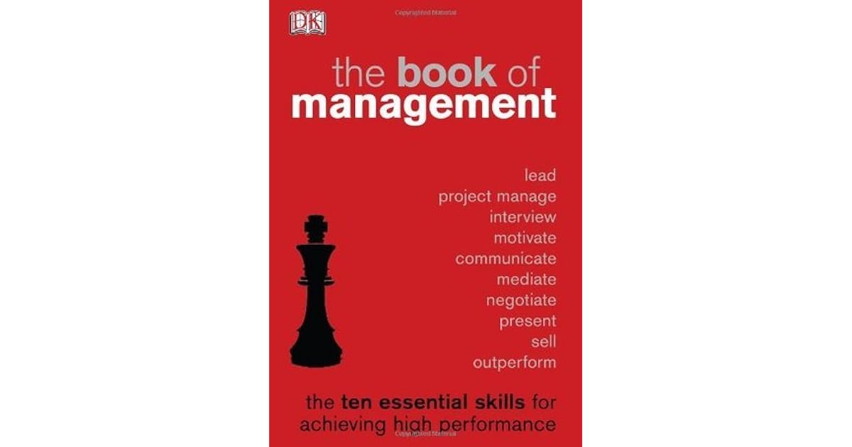 The Book of Management: The Ten Essential Skills for Achieving High ...