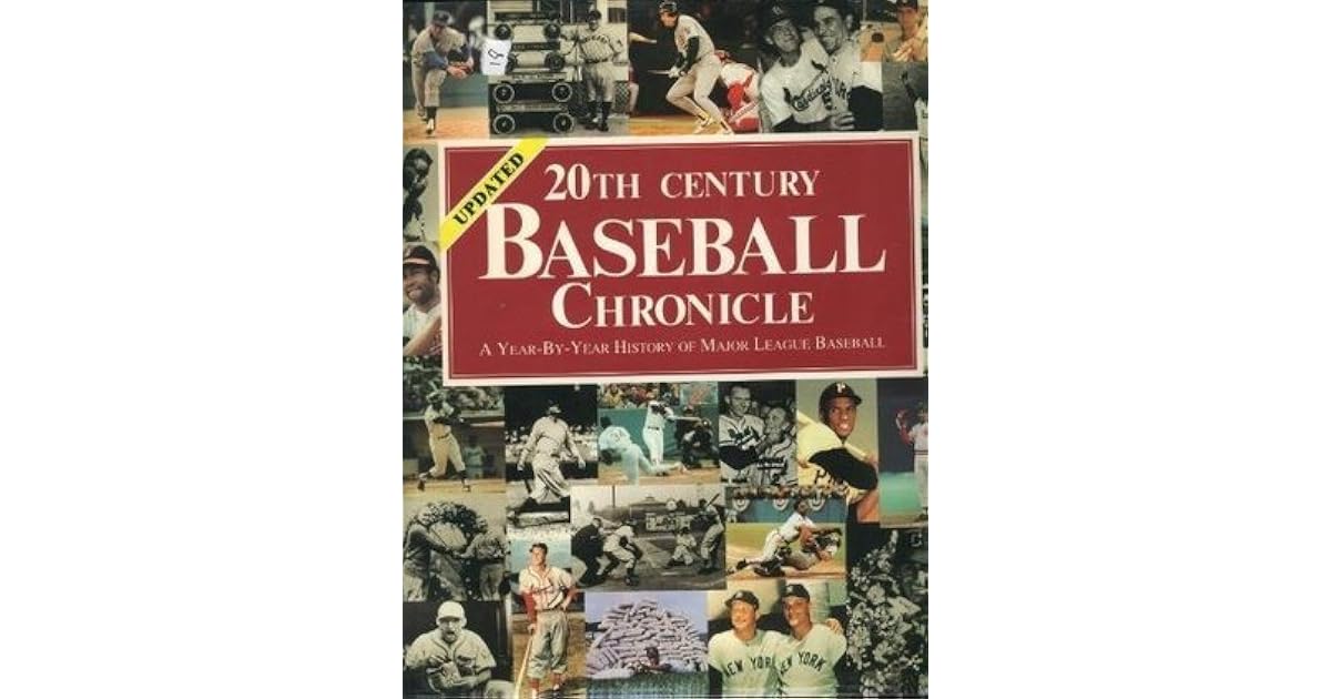 20th Century Baseball Chronicle: A Year-By-Year History of Major League ...