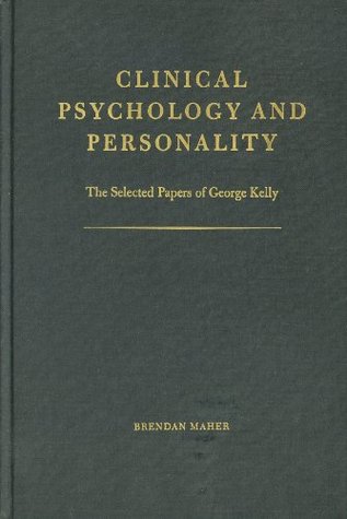 Clinical Psychology and Personality: The Selected Papers of George ...