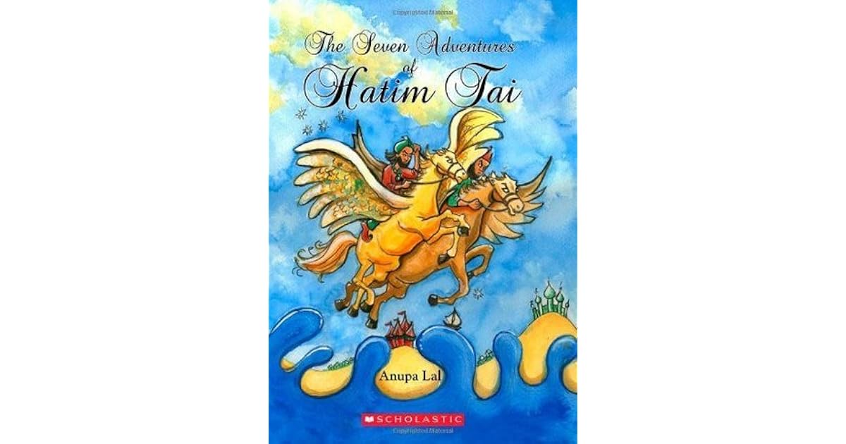 The Seven Adventures of Hatim Tai by Anupa Lal