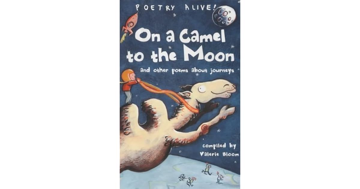 On a Camel to the Moon: ..and Other Poems About Journeys by Valerie Bloom