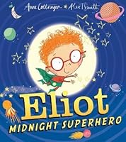 Eliot Jones, Midnight Superhero by Anne Cottringer
