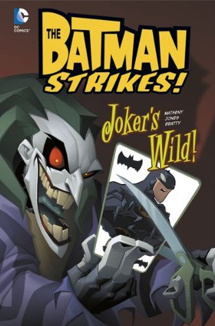 The Batman Strikes: Joker's Wild! by Bill Matheny