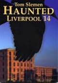 Haunted Liverpool Series by Tom Slemen