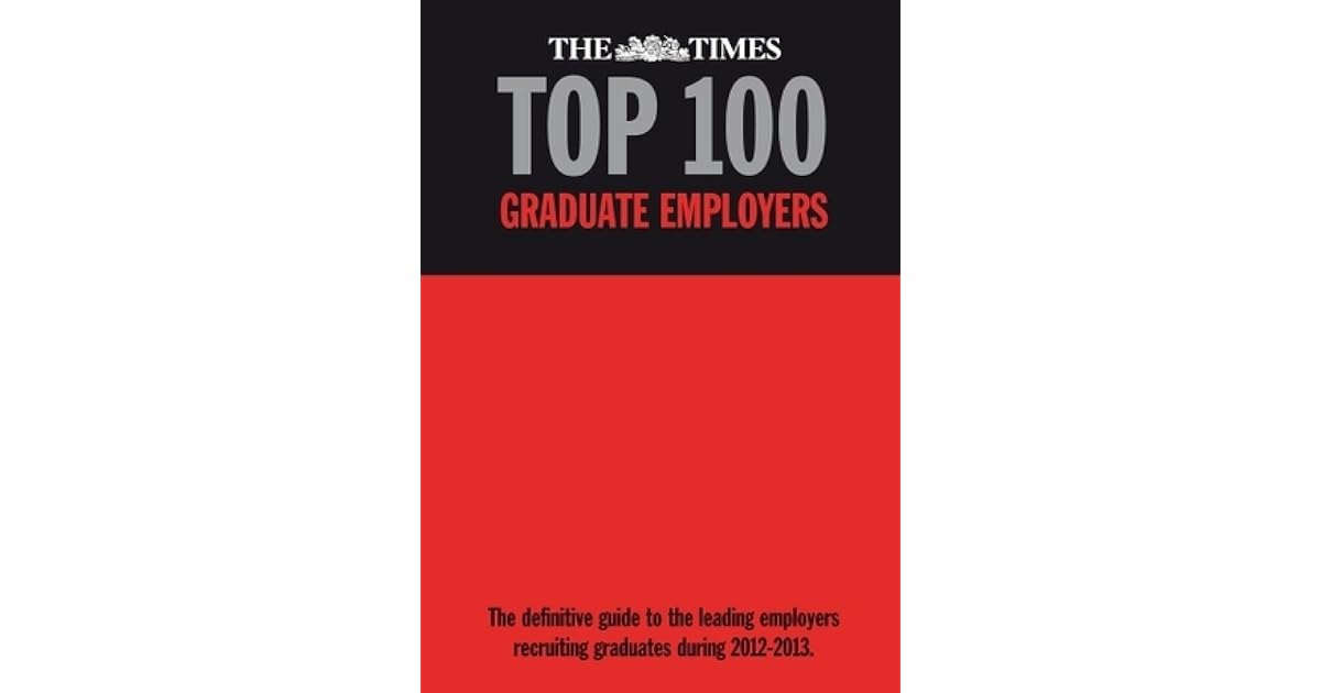 The Times Top 100 Graduate Employers 2012-2013: The Definitive Guide to ...