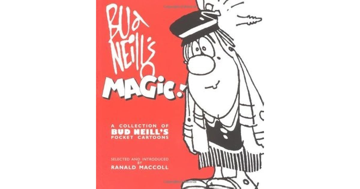 Bud Neill's Magic: A Collection Of Bud Neill's Pocket Cartoons by Bud Neill