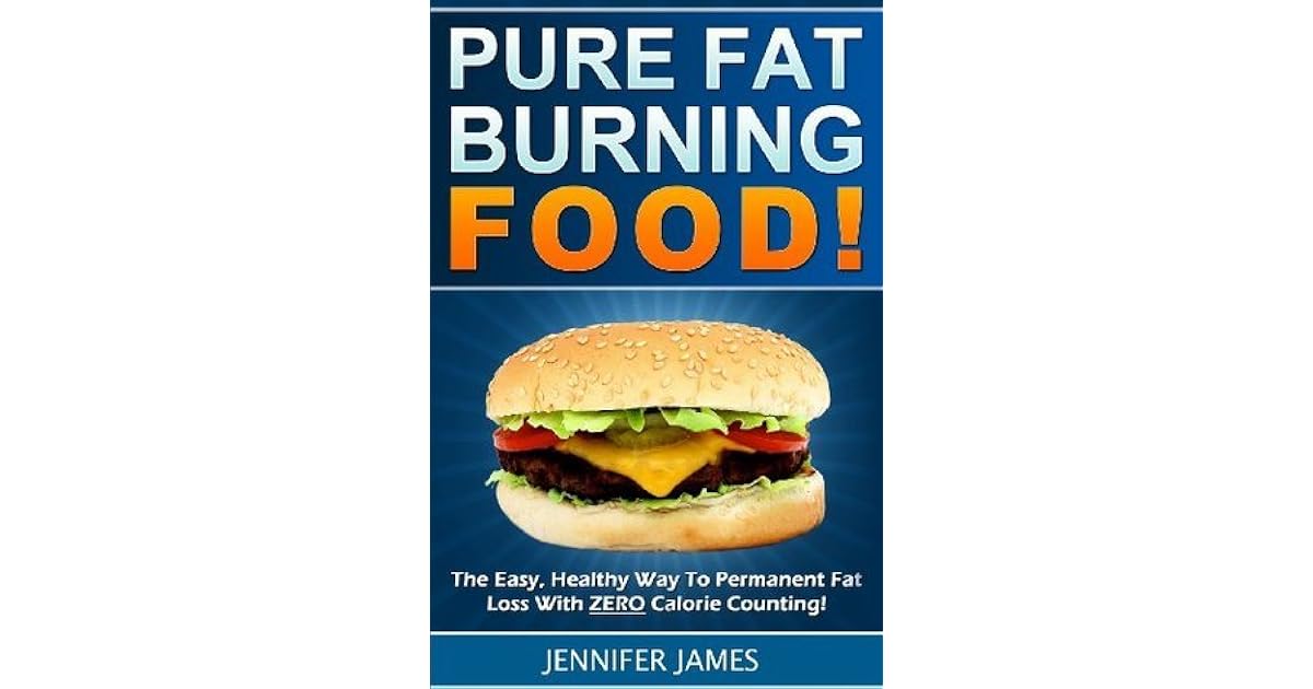 Pure Fat Burning Food: The Easy, Healthy Way to Permanent Fat Loss with ...
