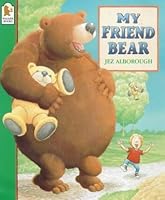 My Friend Bear by Jez Alborough