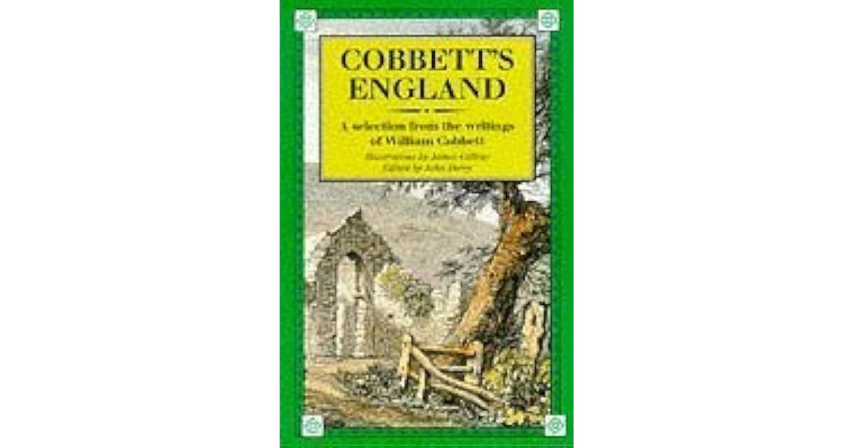 Cobbett's England: Selection from the Writings of William Cobbett by ...