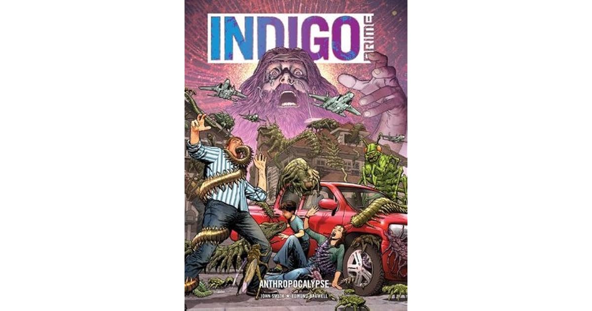 Indigo Prime: Anthropocalypse by John Smith