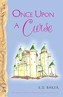 Once Upon a Curse by E.D. Baker