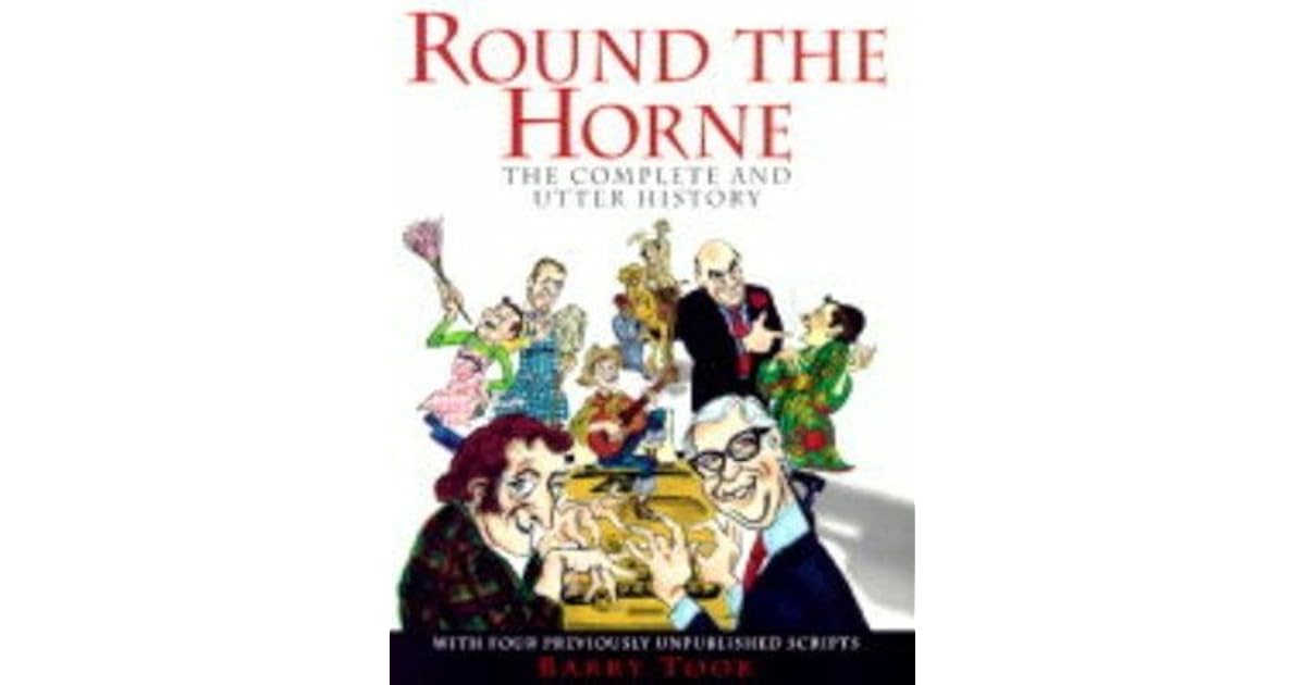 Round the Horne: The Complete and Utter History by Barry Took