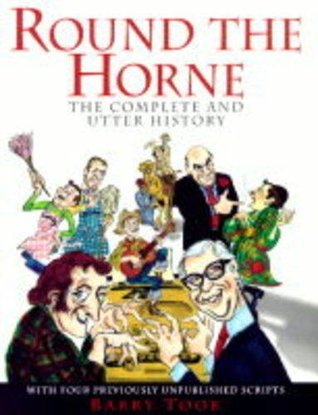 Round the Horne: The Complete and Utter History by Barry Took