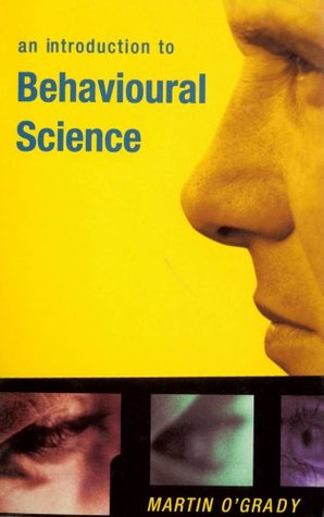An Introduction To Behavioural Science by Martin O'Grady