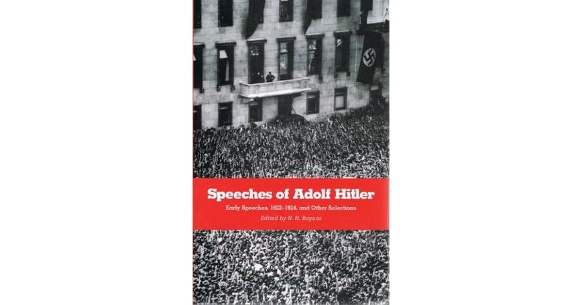 Speeches of Adolf Hitler: Early Speeches, 1922-24 & Other Selections by ...