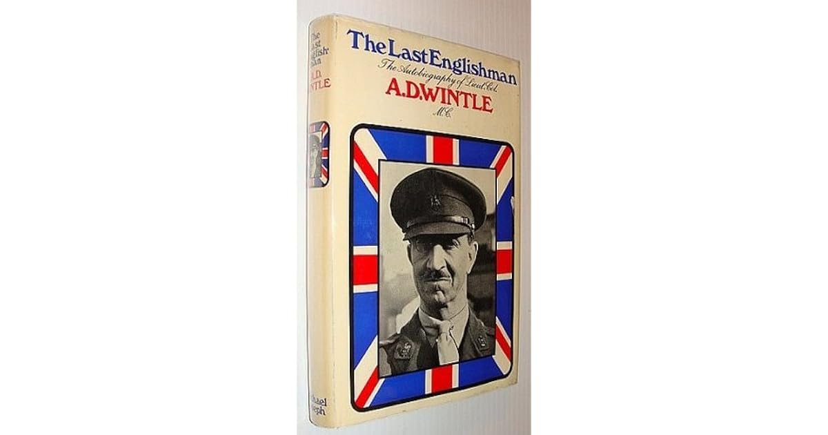 The Last Englishman: An Autobiography Of Lieut. Col. Alfred Daniel ...