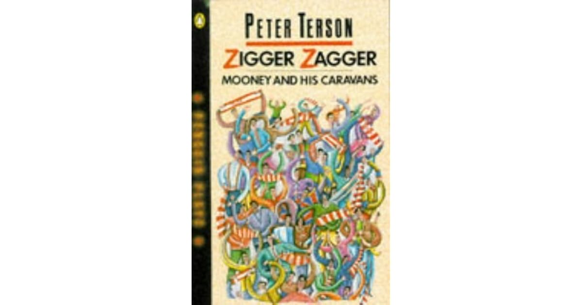 Zigger Zagger, Mooney & His Caravans by Peter Terson
