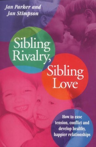 Sibling Rivalry, Sibling Love by Jan Parker