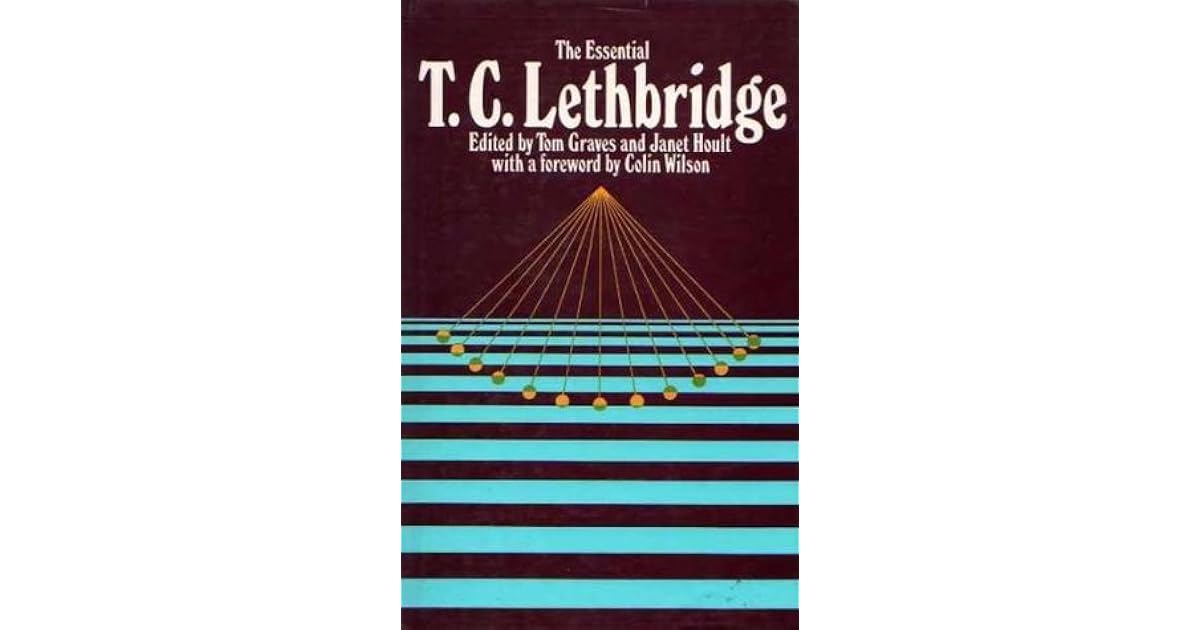 The Essential T. C. Lethbridge by Thomas Charles Lethbridge