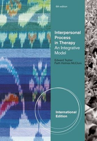 Interpersonal Process in Therapy by Edward Teyber