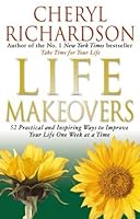 Life Makeovers: 52 Practical & Inspiring Ways to Improve Your Life One ...