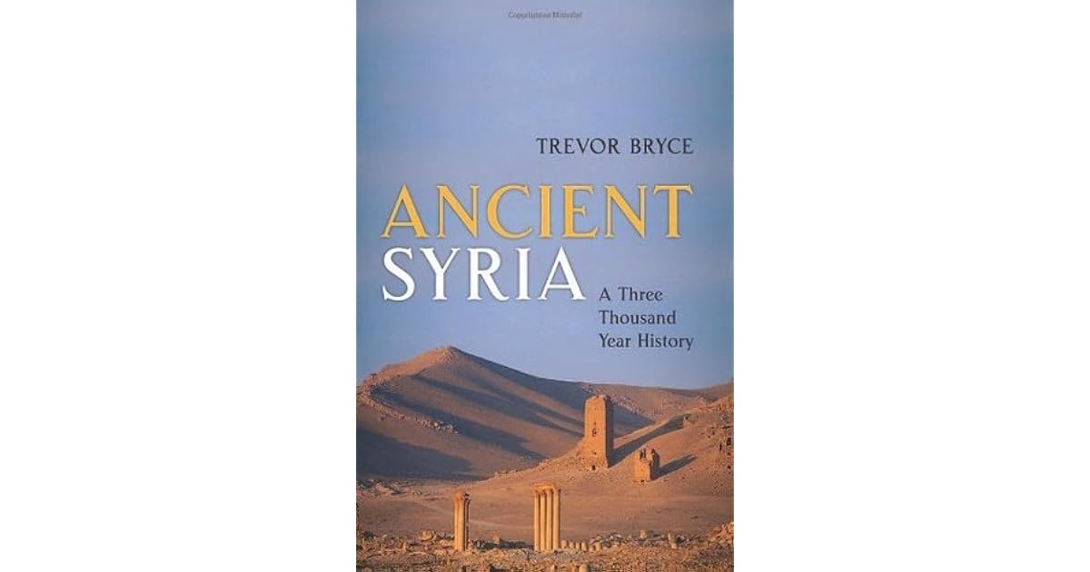 Ancient Syria: A Three Thousand Year History by Trevor Bryce