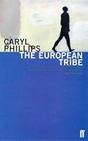 The European Tribe by Caryl Phillips