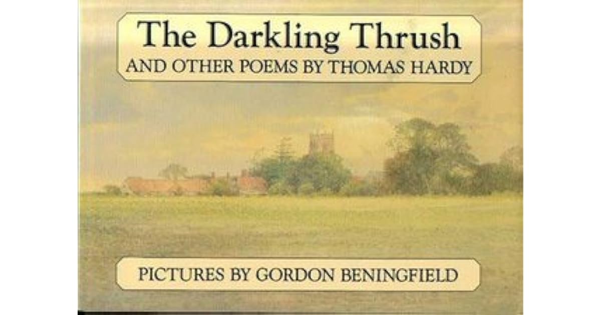The Darkling Thrush and other Poems by Thomas Hardy by Thomas Hardy