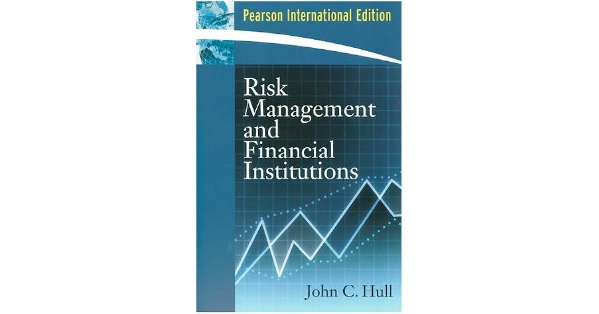 Risk Management And Financial Institutions by John C. Hull