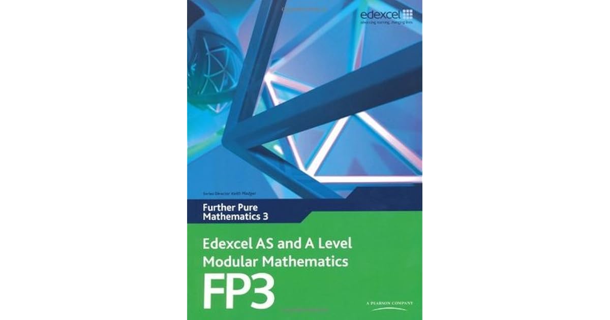 Edexcel as and a Level Modular Mathematics Further Pure Mathematics 3 Fp3 by Keith Pledger