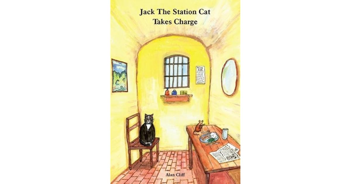 Jack the Station Cat Takes Charge by Alan Cliff