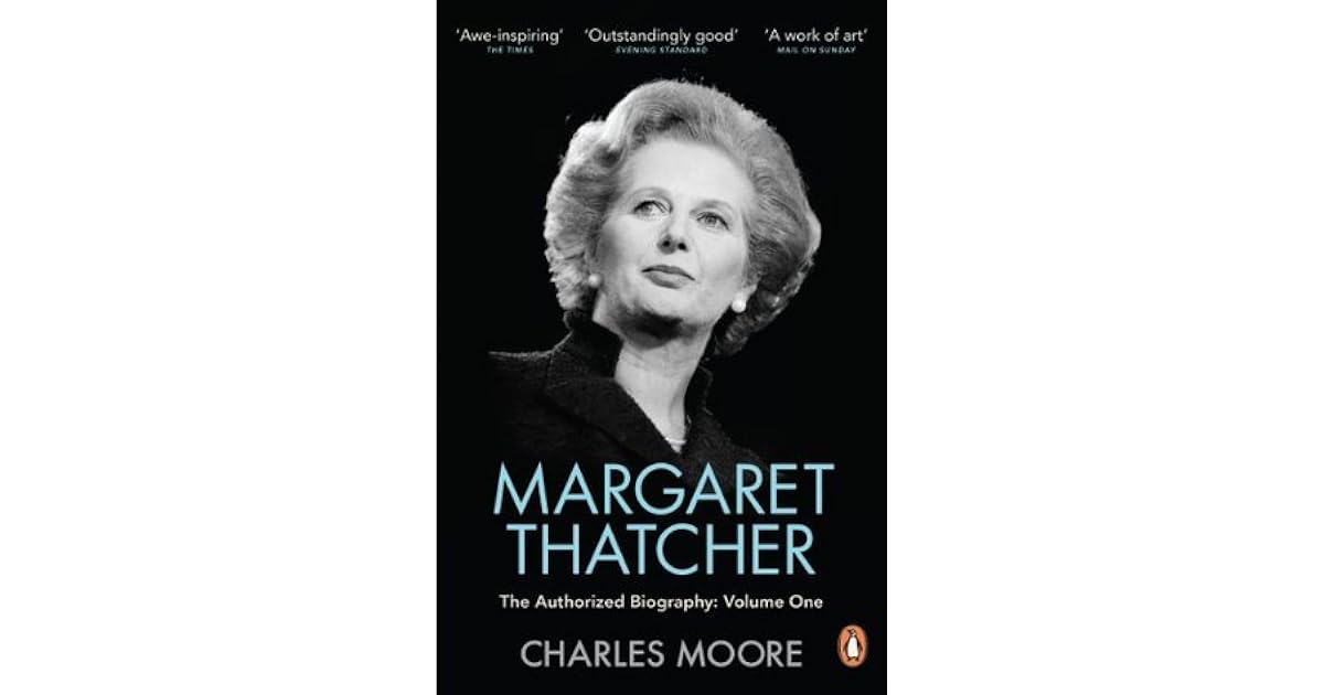 Margaret Thatcher: The Authorized Biography, Volume 1: Not for Turning ...