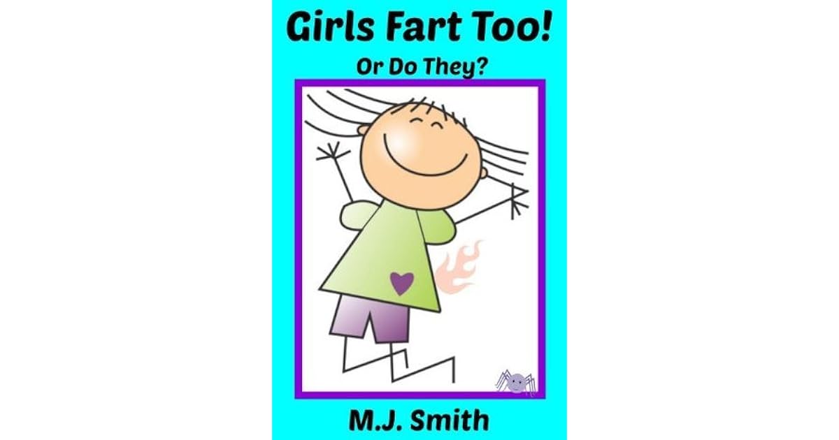 Girls Fart Too! - A funny fart book for kids by M.J. Smith