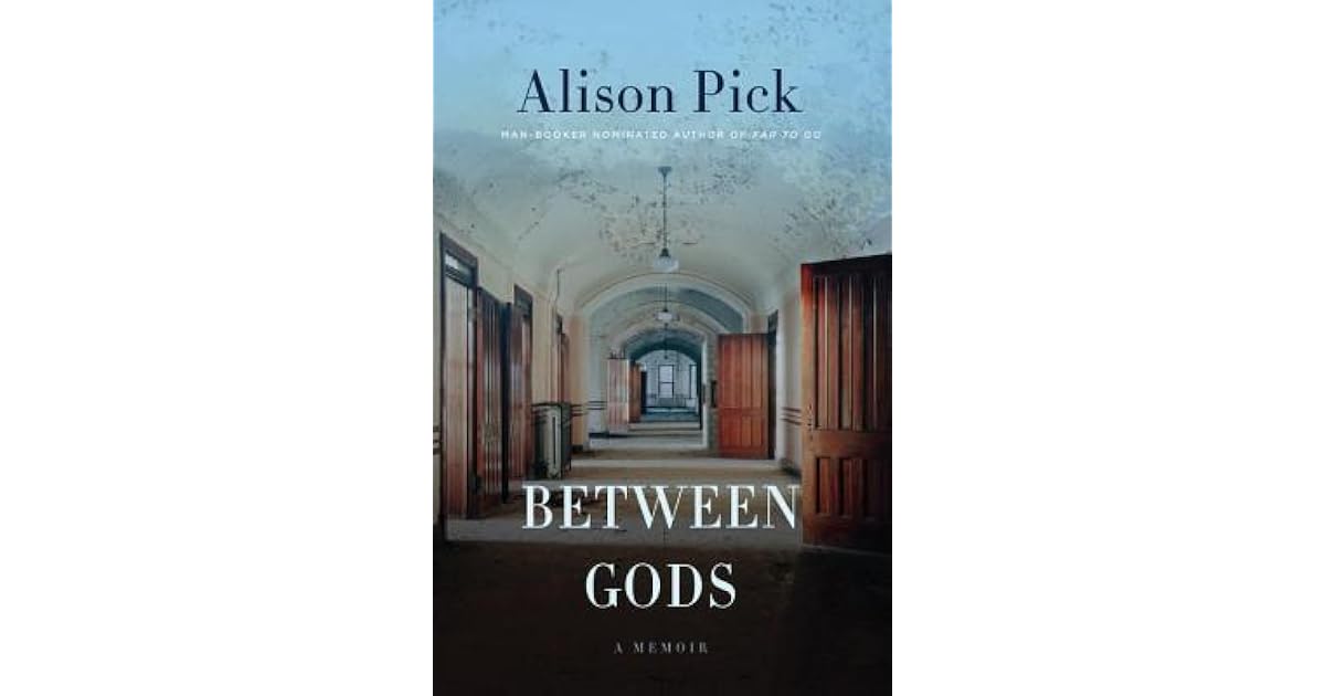 Between Gods: A Memoir by Alison Pick