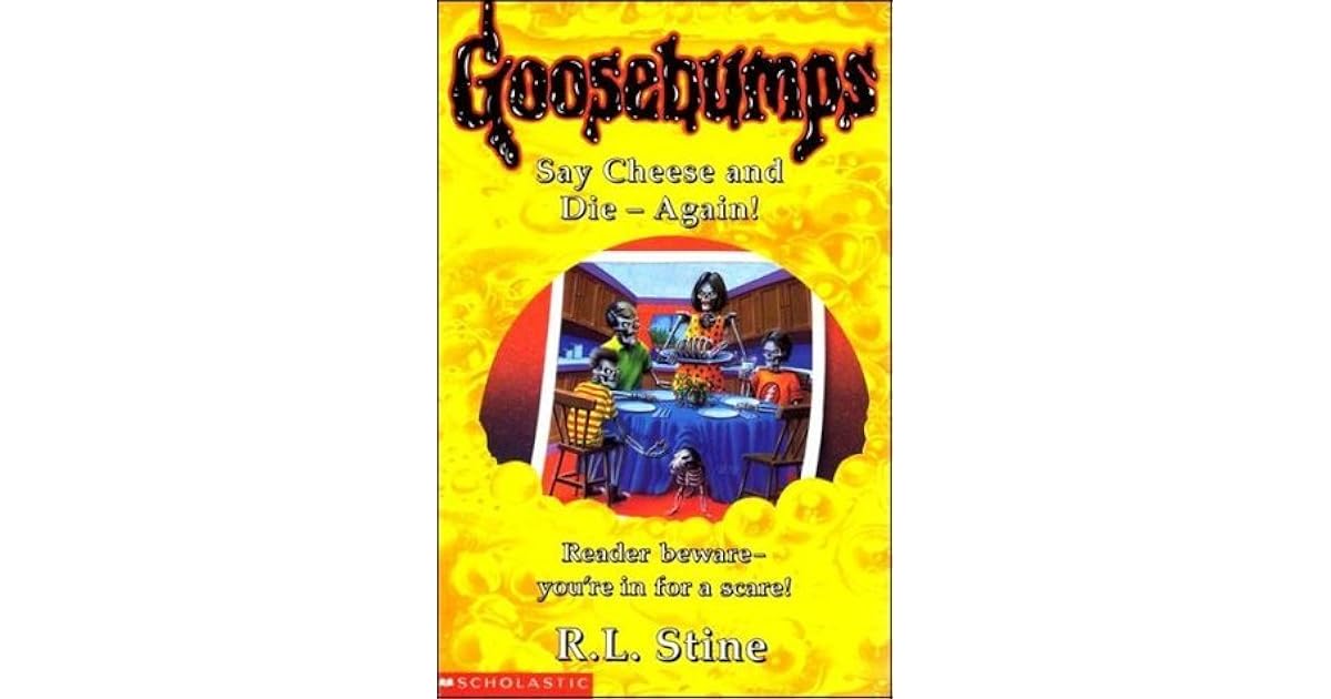 Say Cheese and Die Again! by R.L. Stine