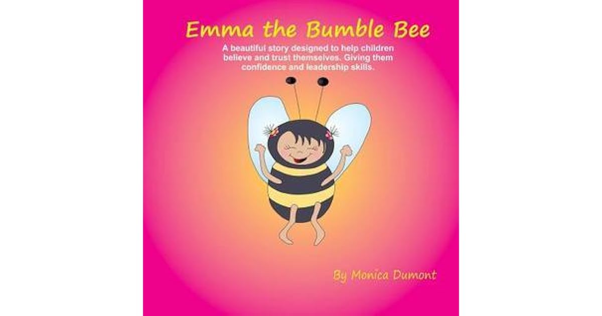 Emma the Bumble Bee: A beautiful story designed to help children ...