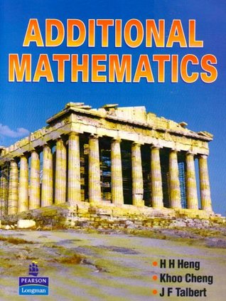 Additional Mathematics by H.H. Heng