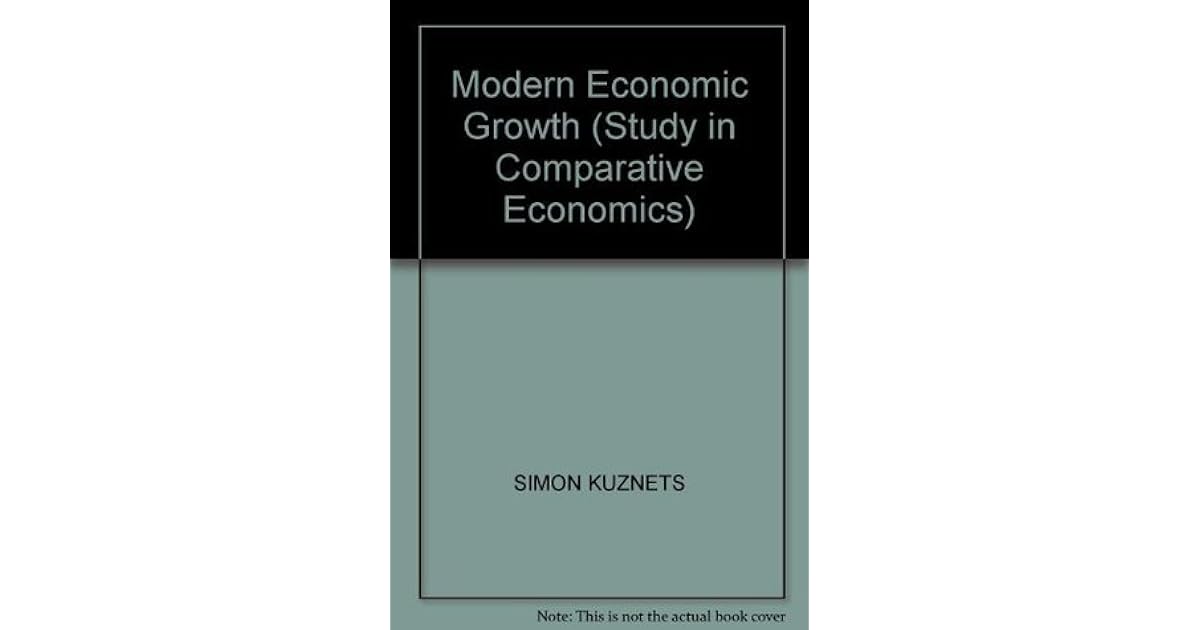 Modern Economic Growth: Rate, Structure and Spread by Simon Kuznets