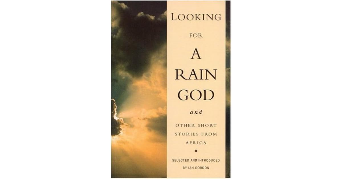 Looking for a Rain God and Other Short Stories from Africa by Ian Gordon