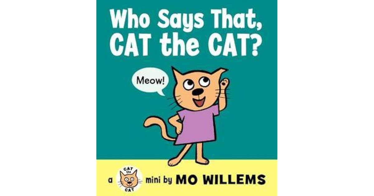 Who Says That, Cat the Cat? by Mo Willems