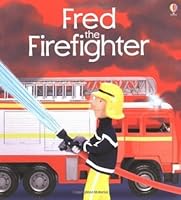 Fred the Firefighter by Felicity Brooks