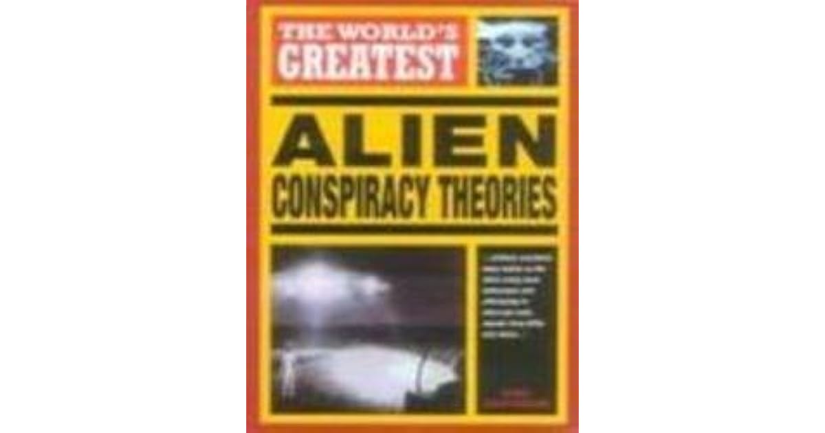 The World's Greatest Alien Conspiracy Theories by Nigel Cawthorne