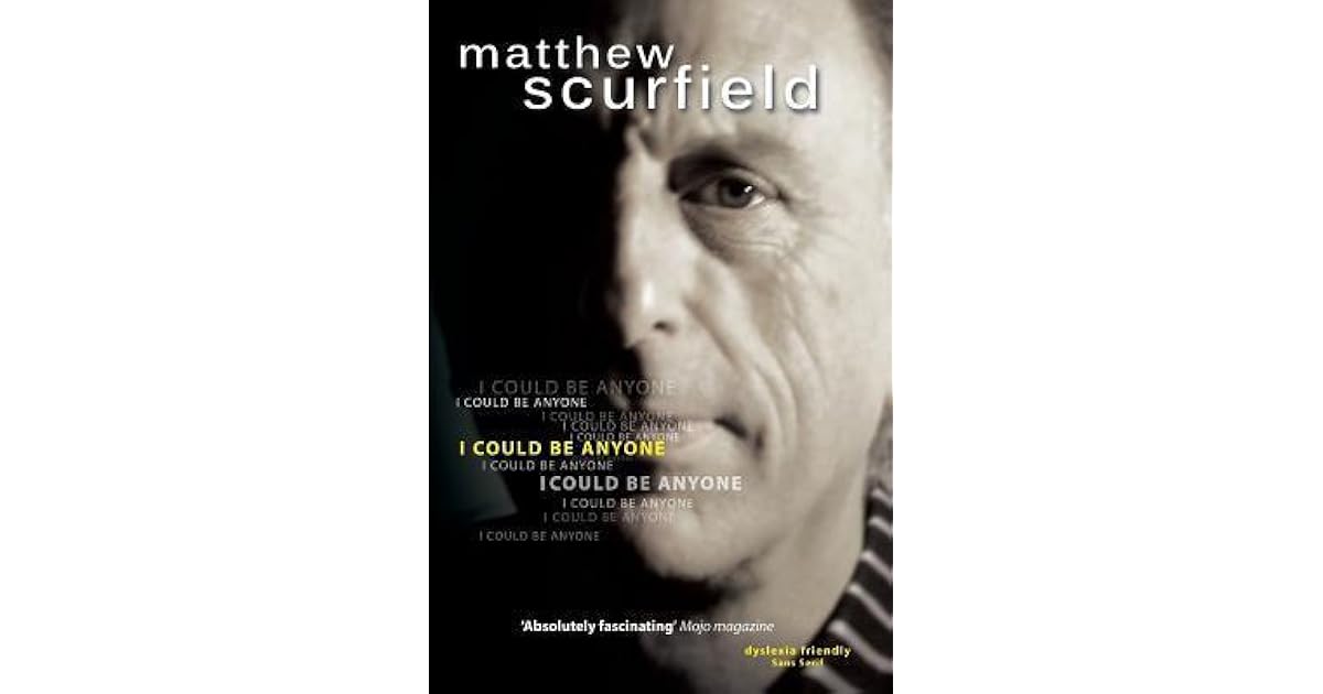 I Could Be Anyone by Matthew Scurfield