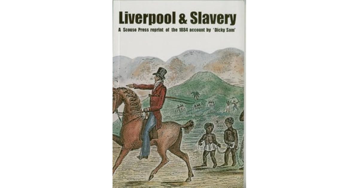 Liverpool and Slavery by "Dicky Sam"