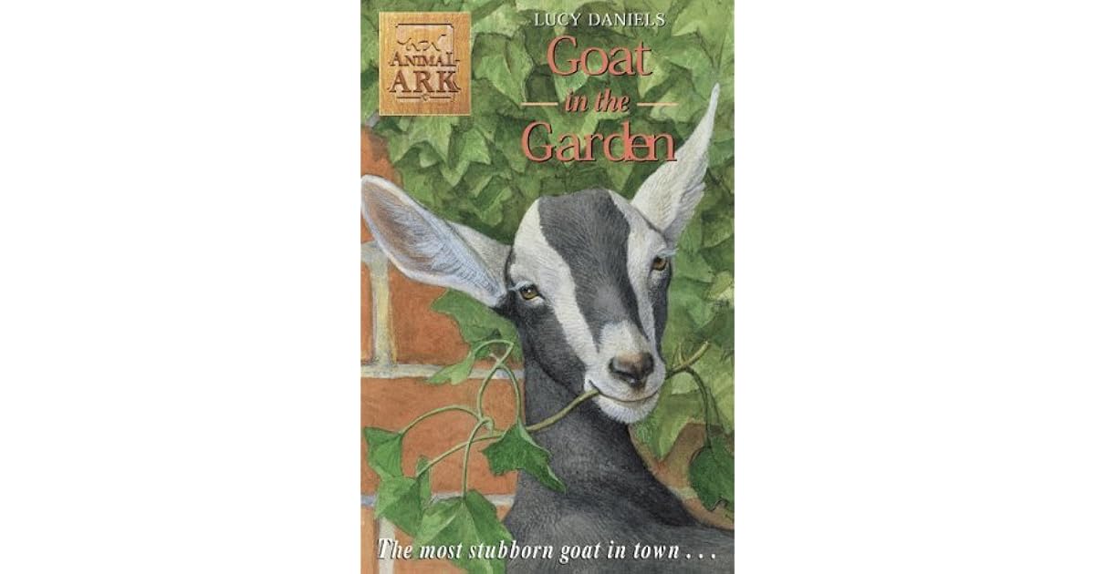 Goat in the Garden (Animal Ark, #4) by Lucy Daniels