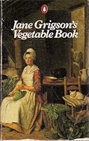 Jane Grigson's Vegetable Book by Jane Grigson
