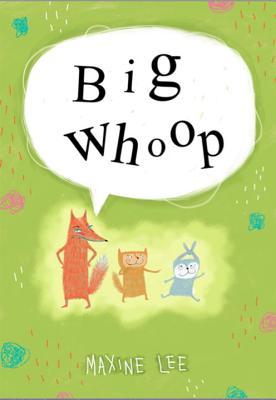 Big Whoop! by Maxine Lee