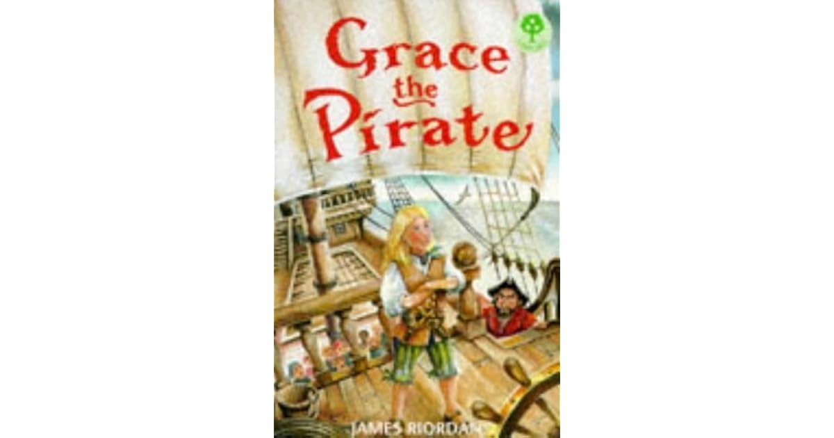Grace The Pirate by James Riordan